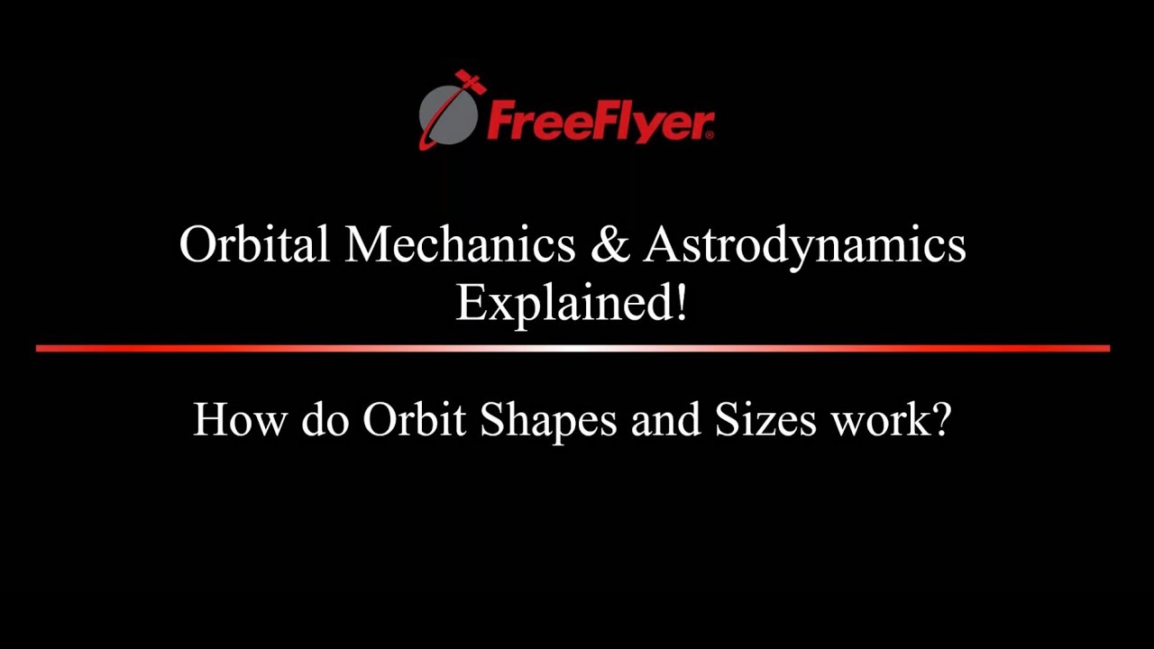 𝐎𝐫𝐛𝐢𝐭 𝐒𝐡𝐚𝐩𝐞𝐬 𝐚𝐧𝐝 𝐒𝐢𝐳𝐞𝐬 | 𝐎𝐫𝐛𝐢𝐭𝐚𝐥 𝐌𝐞𝐜𝐡𝐚𝐧𝐢𝐜𝐬 & 𝐀𝐬𝐭𝐫𝐨𝐝𝐲𝐧𝐚𝐦𝐢𝐜𝐬 𝐄𝐱𝐩𝐥𝐚𝐢𝐧𝐞d ...