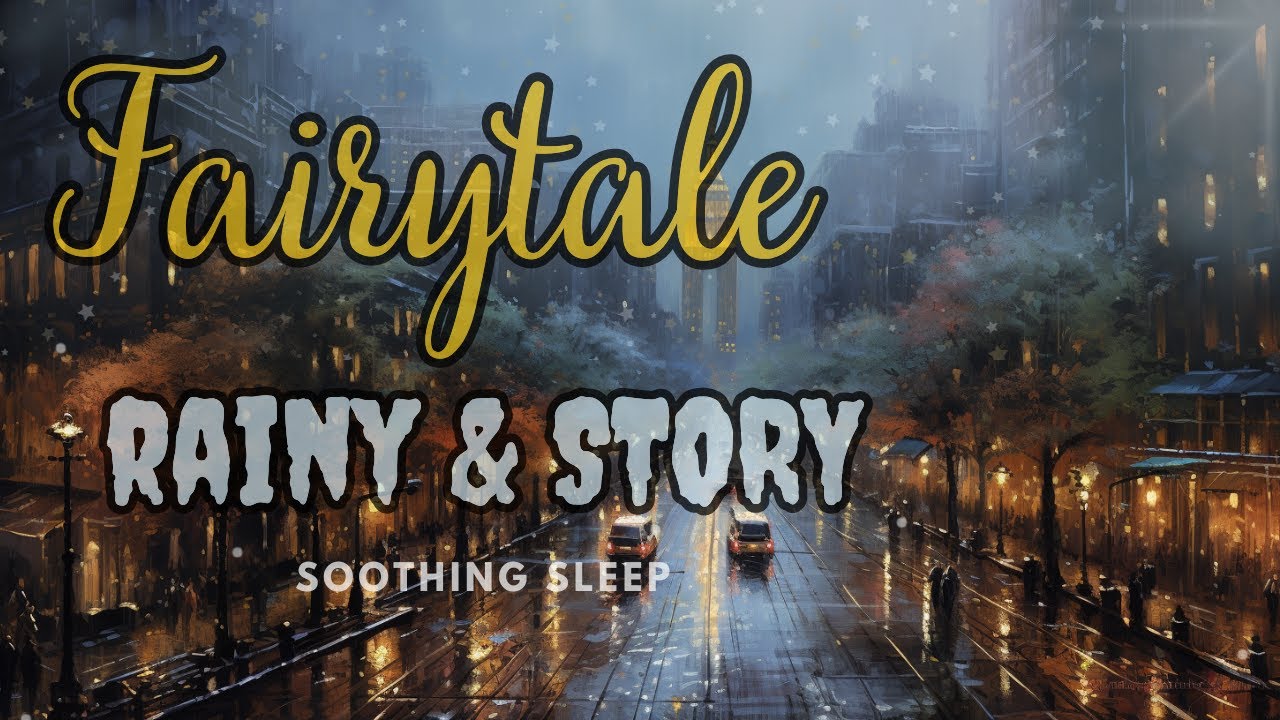 Fairytale with RAIN Sounds | A legendary love story | Storytelling and ...