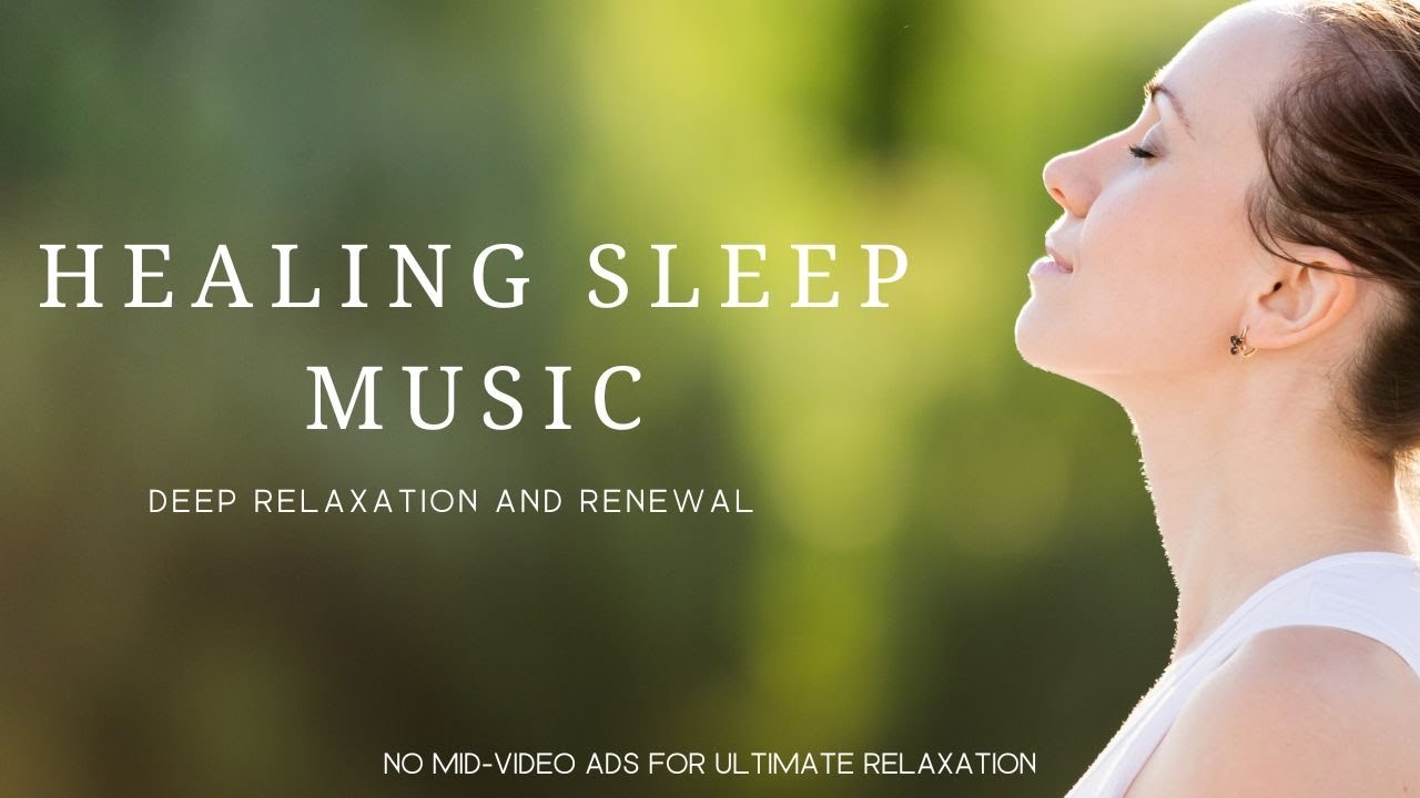 Healing Sleep Music | Deep Relaxation and Renewal - YouTube