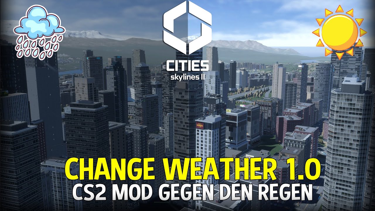 Cities Skylines 2 Wetter Mod gegen den vielen Regen! | Mod: Change ...