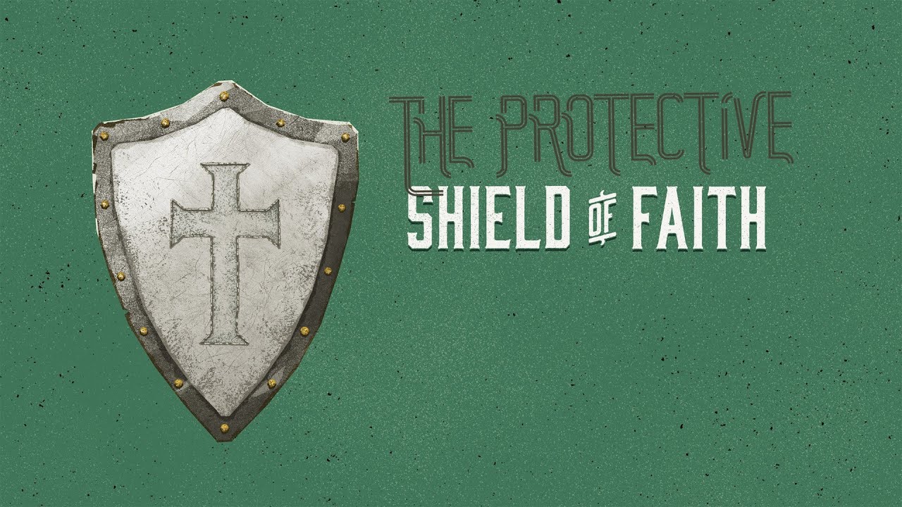 The Protective Shield of Faith // Spiritual Warfare - YouTube