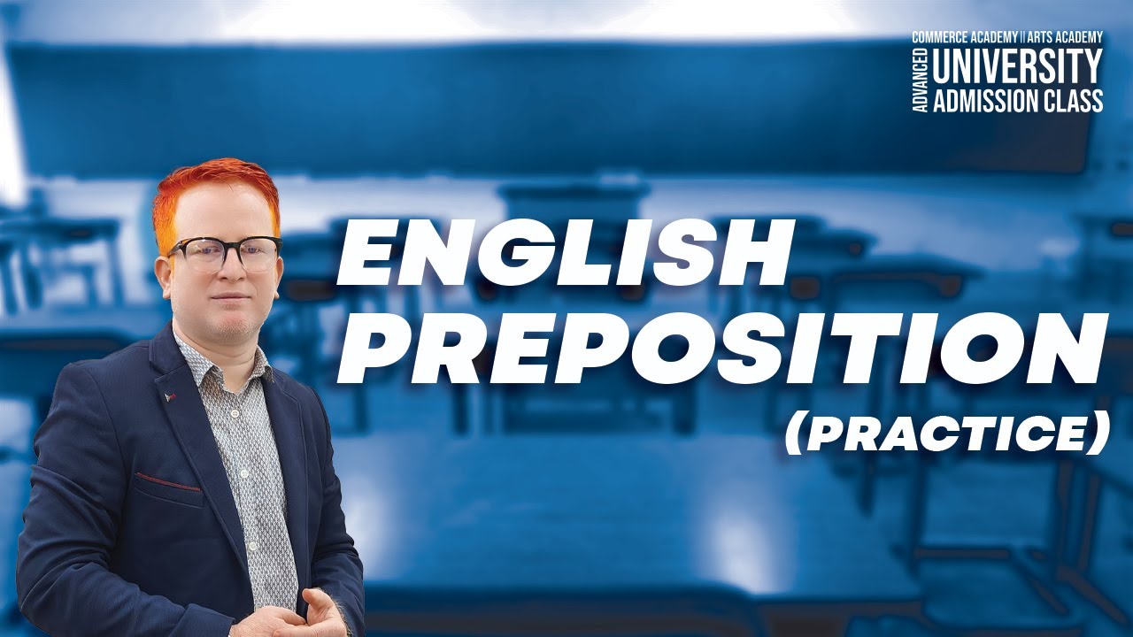 Advanced University Admission Class || English || Preposition || Zia Sir - YouTube