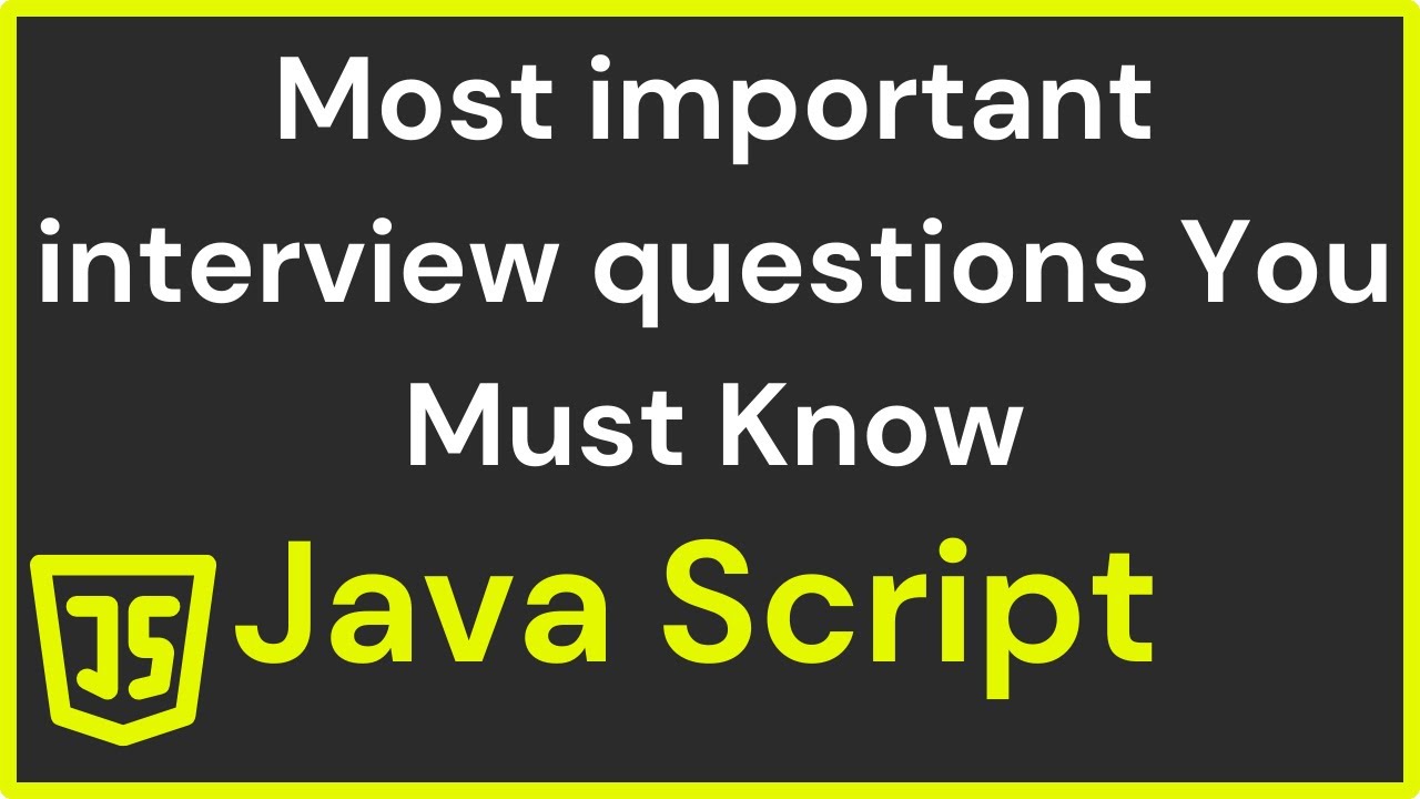 Most Important JavaScript Interview Questions You Must Know - Question ...
