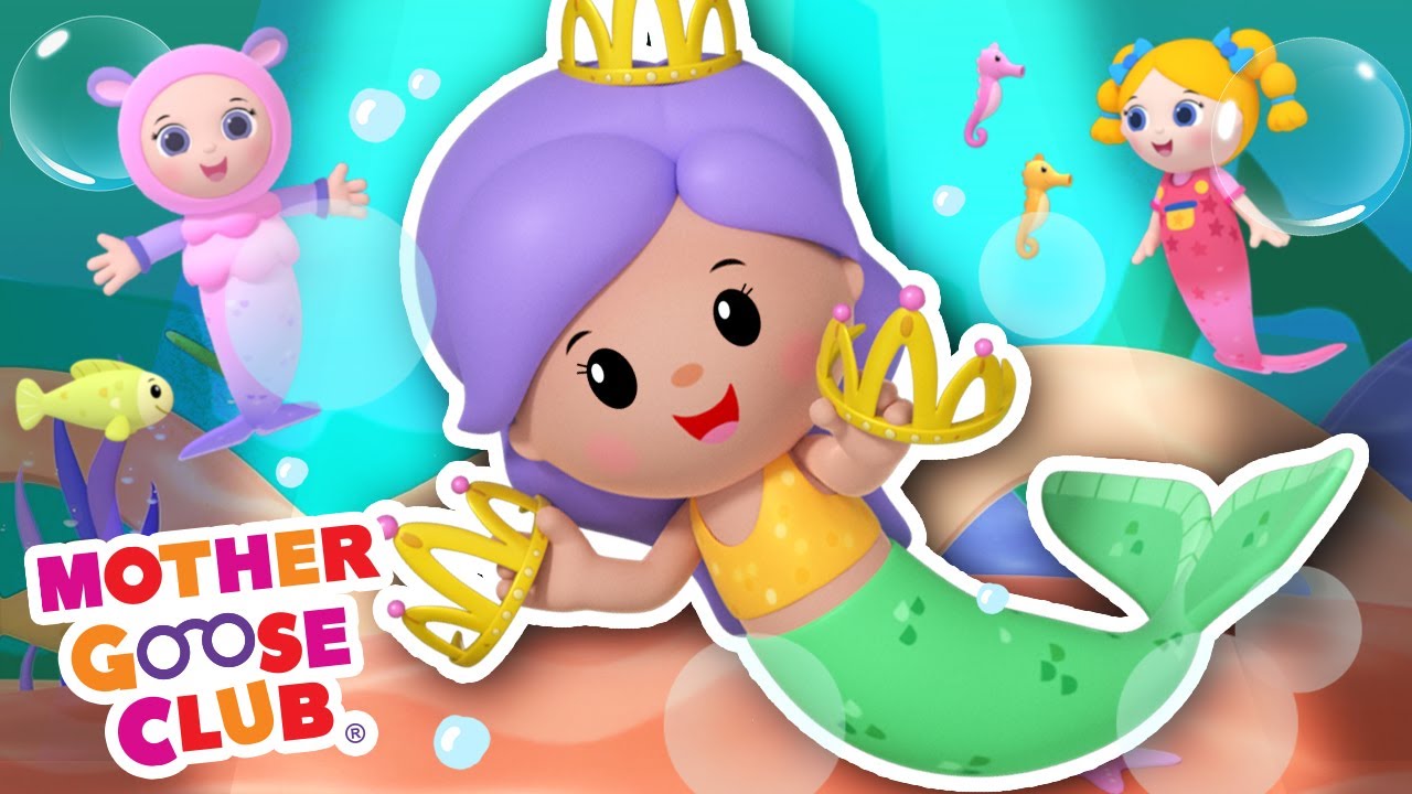 Mermaid Song Mother Goose Club Cartoons Nurseryrhymes Youtube