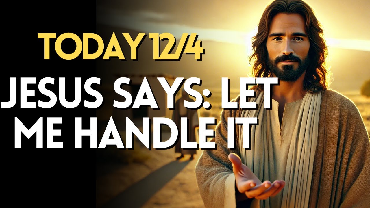 Jesus Says: Let Me Handle It – Trust Me and See the Blessing - YouTube