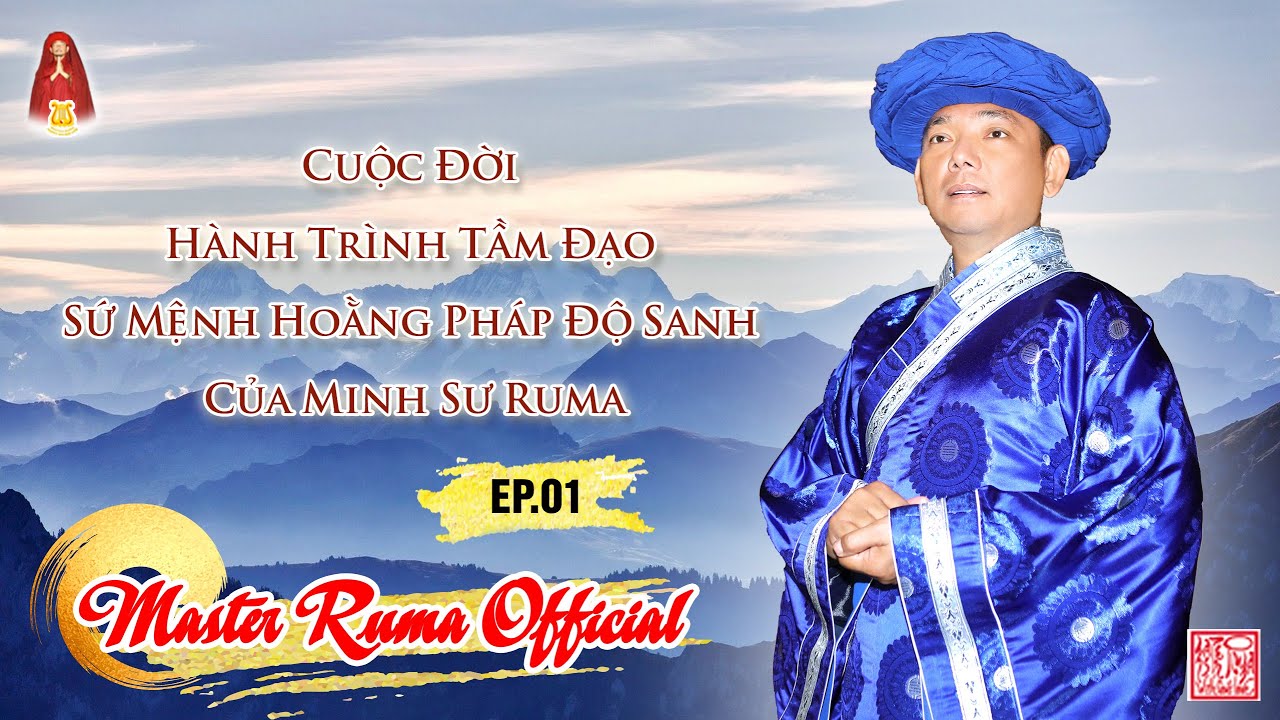 Cuộc Đời Hành Trình Tầm Đạo Sứ Mệnh Hoằng Pháp Độ Sanh Của Minh Sư Ruma ...