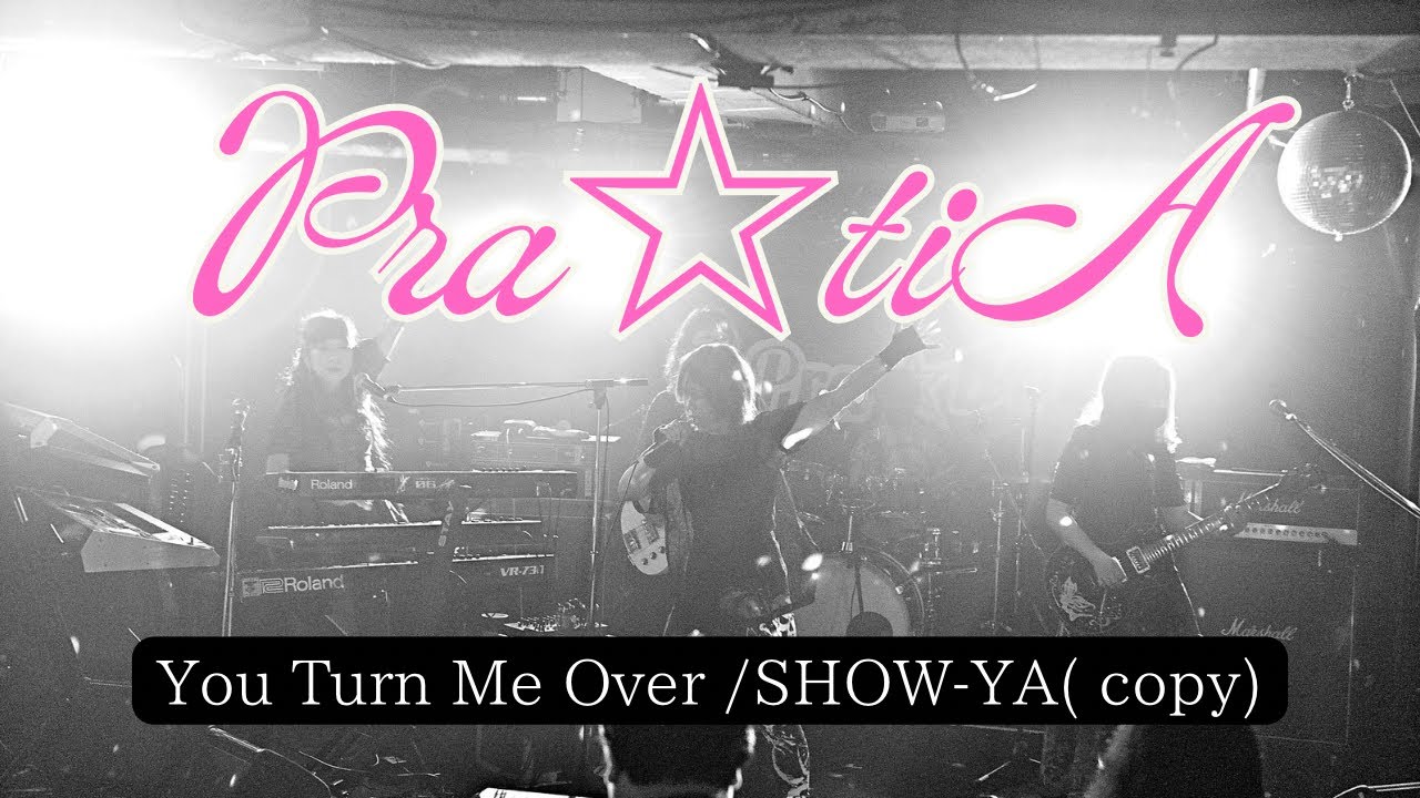 Pra☆tïA/You Turn Me Over (SHOW-YA/copy) - YouTube