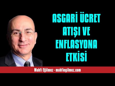 MAHFİ EĞİLMEZ: ASGARİ ÜCRET ATIŞI VE ENFLASYONA ETKİSİ - SESLİ KÖŞE YAZISI