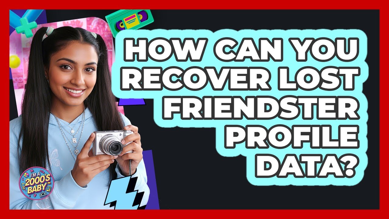 How Can You Recover Lost Friendster Profile Data? - I'm a 2000s Baby ...