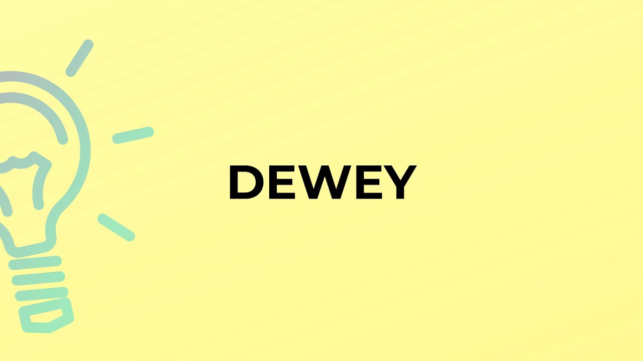 What is the meaning of the word DEWEY? - YouTube