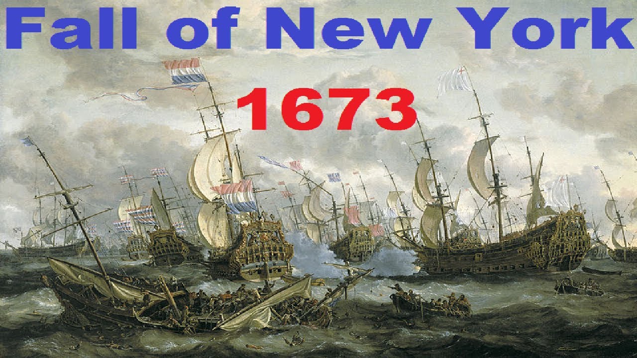 1673 Fall of British Colonial New York | Anglo-Dutch Naval Wars (1652 ...