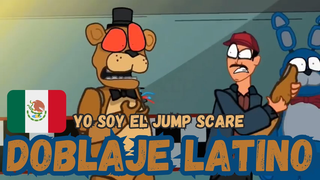 YO soy el JUMP SCARE - [DOBLAJE LATINO] - YouTube