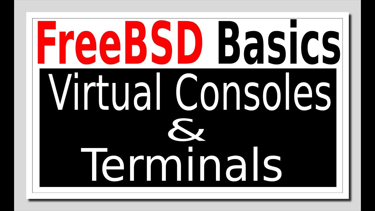 FreeBSD Basics: Virtual Consoles & Terminals - YouTube