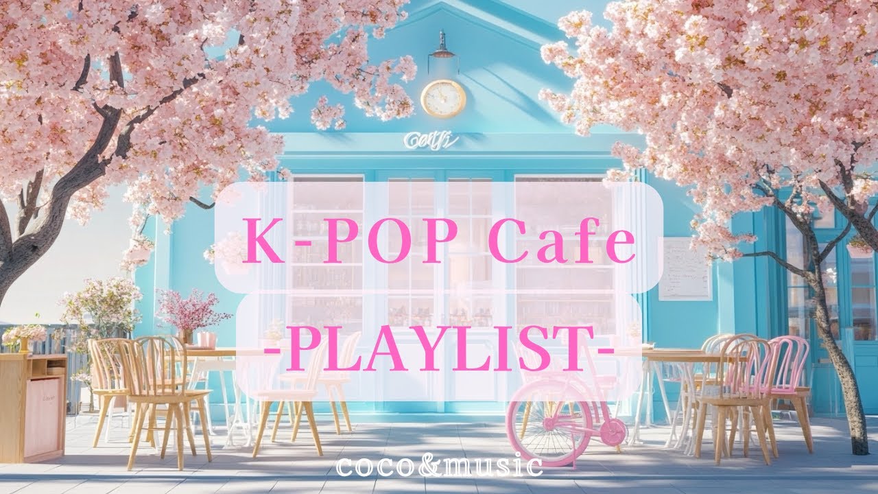 【K-Pop MiX】K-Pop Cafe Music Playlist☕️/relaxing/chillout/work/study ...