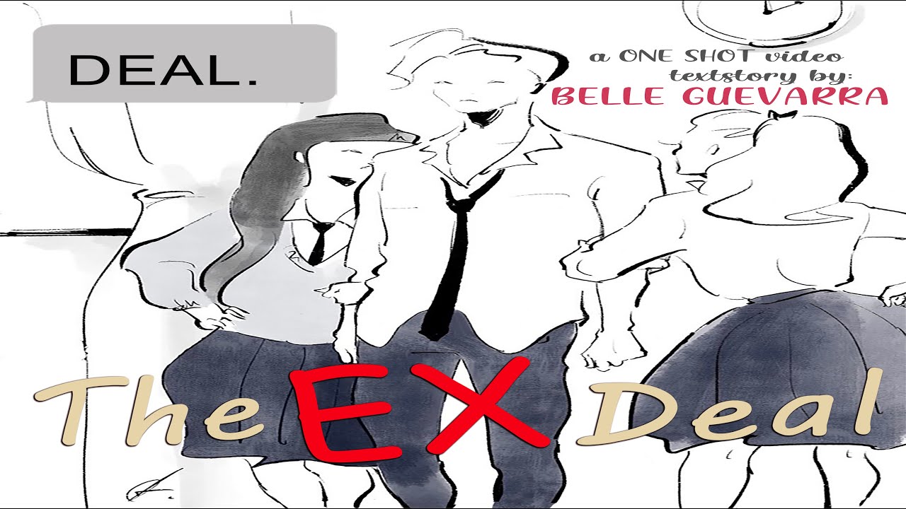 THE EX DEAL - A ONE SHOT VIDEO TEXT STORY - YouTube