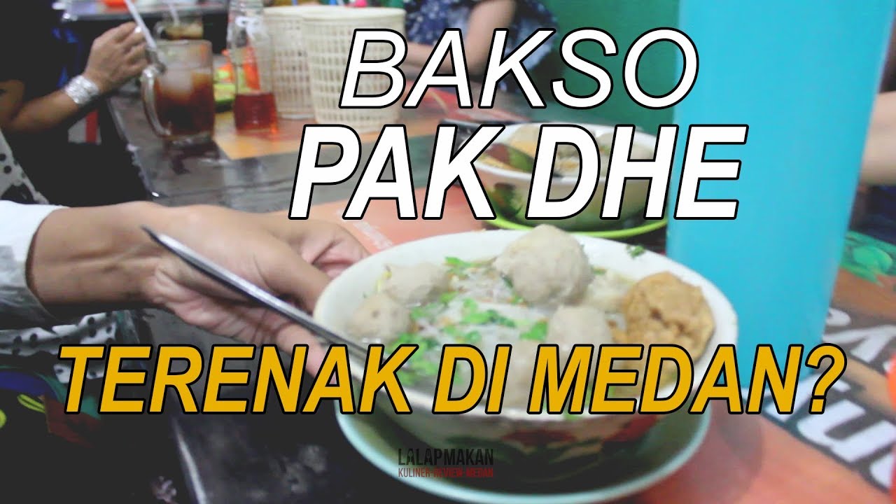 #LALAPMAKAN -EPS 3-BAKSO PAK DHE TERENAK DI MEDAN? - YouTube
