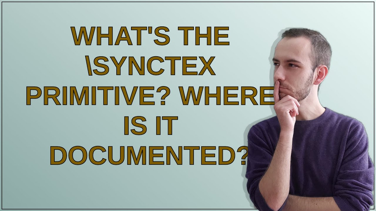 What's the \synctex primitive? Where is it documented? - YouTube