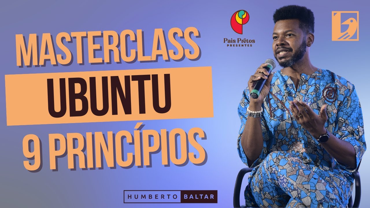 Masterclass 9 Princípios da Filosofia Ubuntu vol. 1 - YouTube