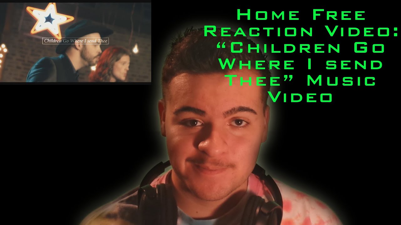 Home Free Reaction Video: "Children Go Where I Send Thee" Music Video ...
