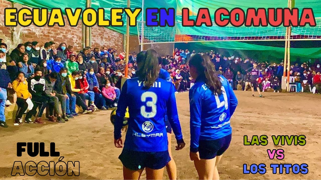 ECUAVOLEY EN LA COMUNA 🇪🇨🔥|LAS VIVIS vs LOS TITOS|😱‼️PARTIDAZO MUJERES ...