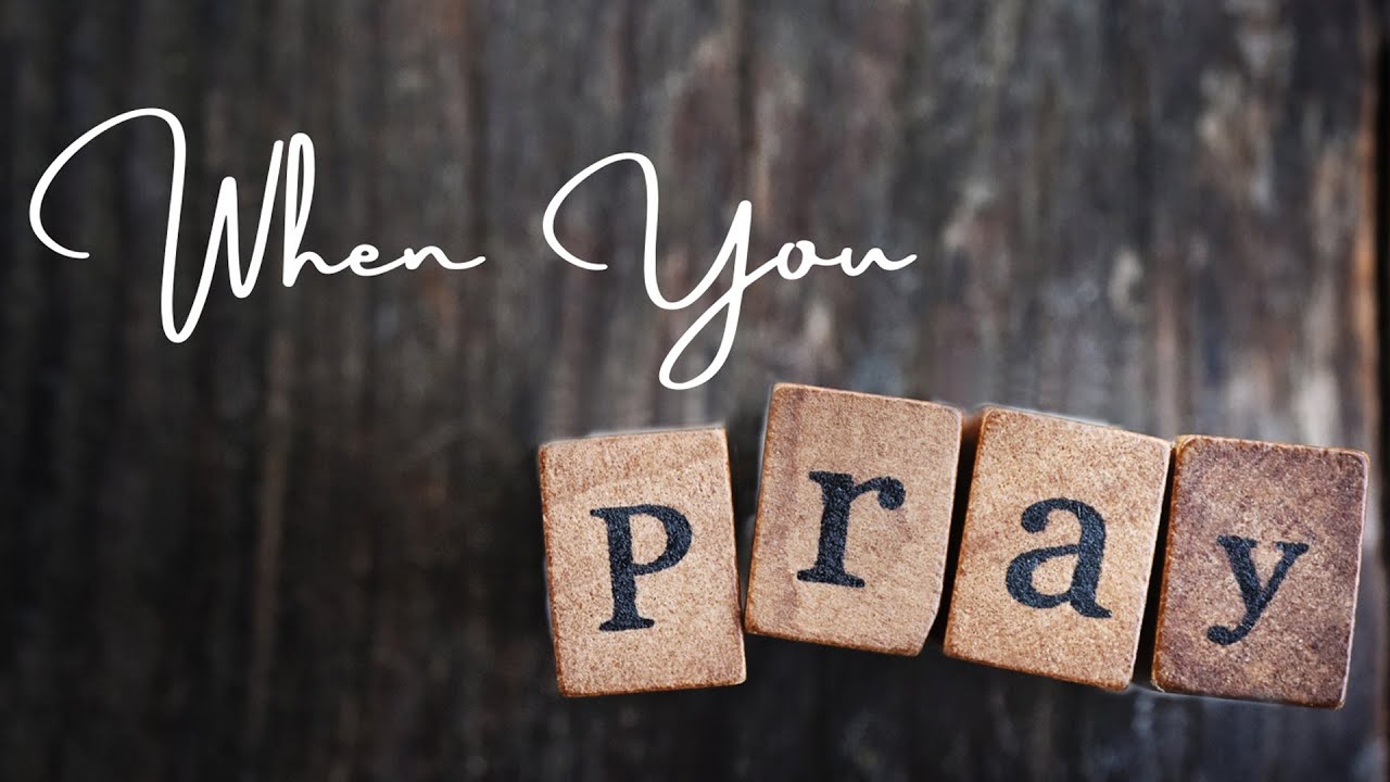 When You Pray - YouTube