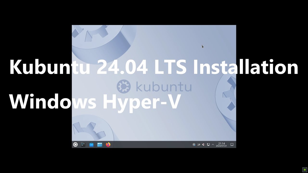 Kubuntu 24.04 LTS Installation Windows Hyper-V [Tutorial] - YouTube