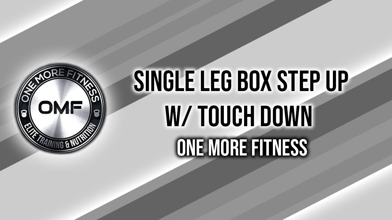 SINGLE LEG BOX STEP UP W/ TOUCH DOWN - YouTube