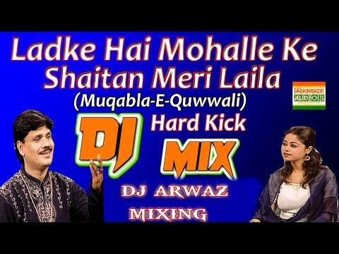 Ladke Hai Mohlle Ke Shaitaan Meri Laila | Dance Remix | DJ Arwaz Mixing