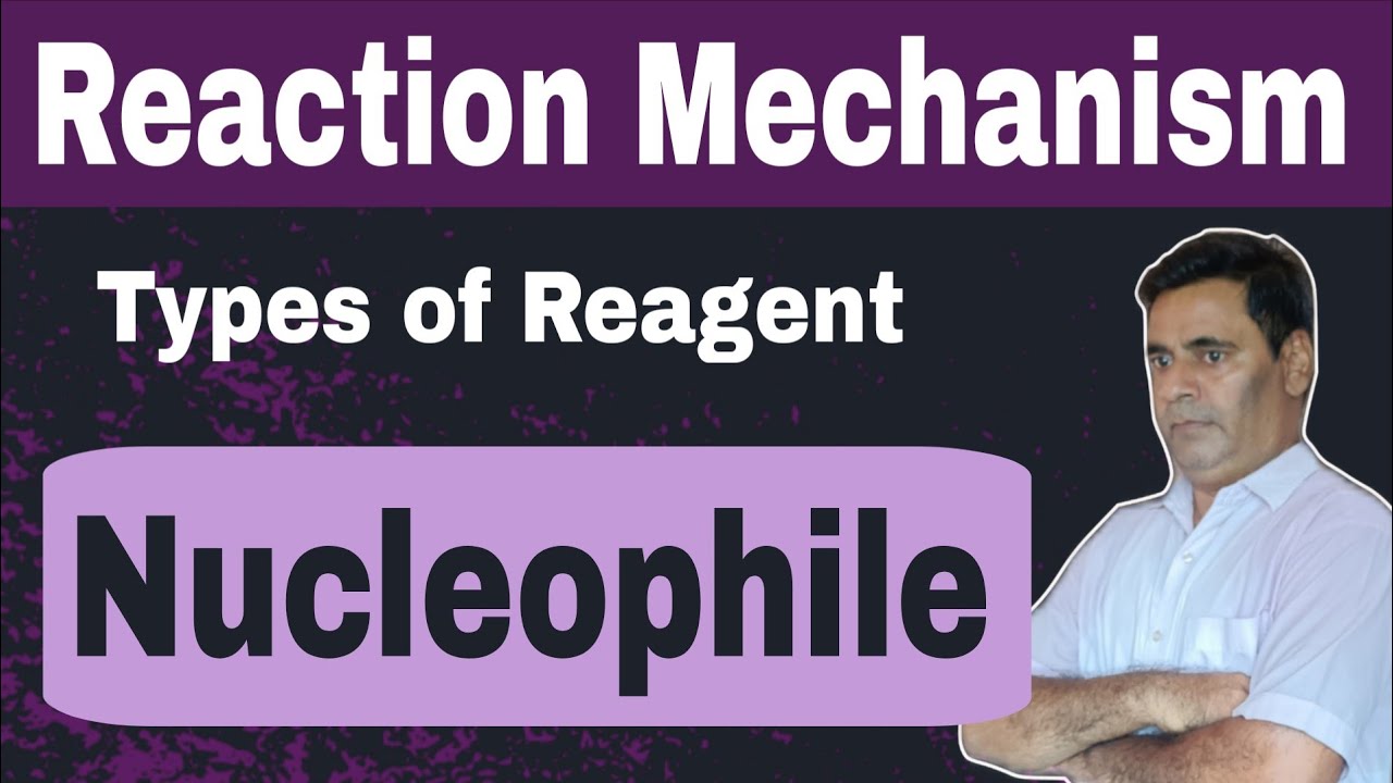 Reaction Mechanism #02 || Nucleophile || Class 12/ NEET/ IIT-JEE - YouTube