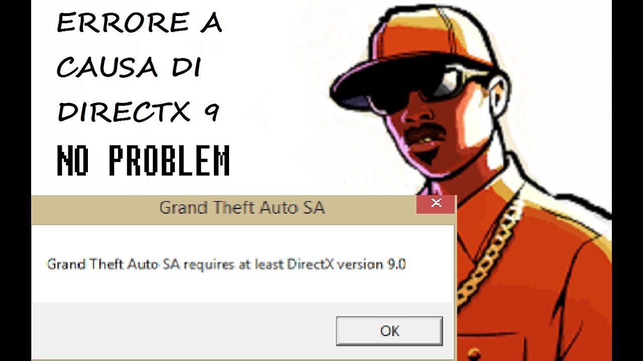 COME RISOLVERE L' ERRORE DI GTA SAN ANDREAS A CAUSA DI DIRECTX 9 - YouTube