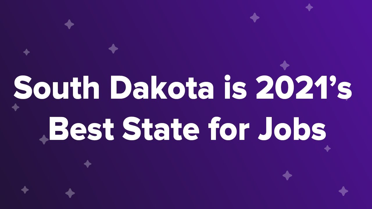 South Dakota is 2021's Best State for Jobs - YouTube