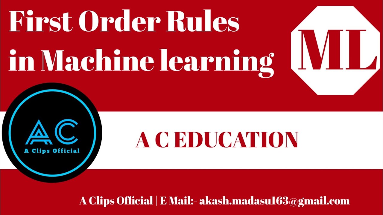 First Order Rules | Machine learning | ML | A C EDUCATION #20 - YouTube