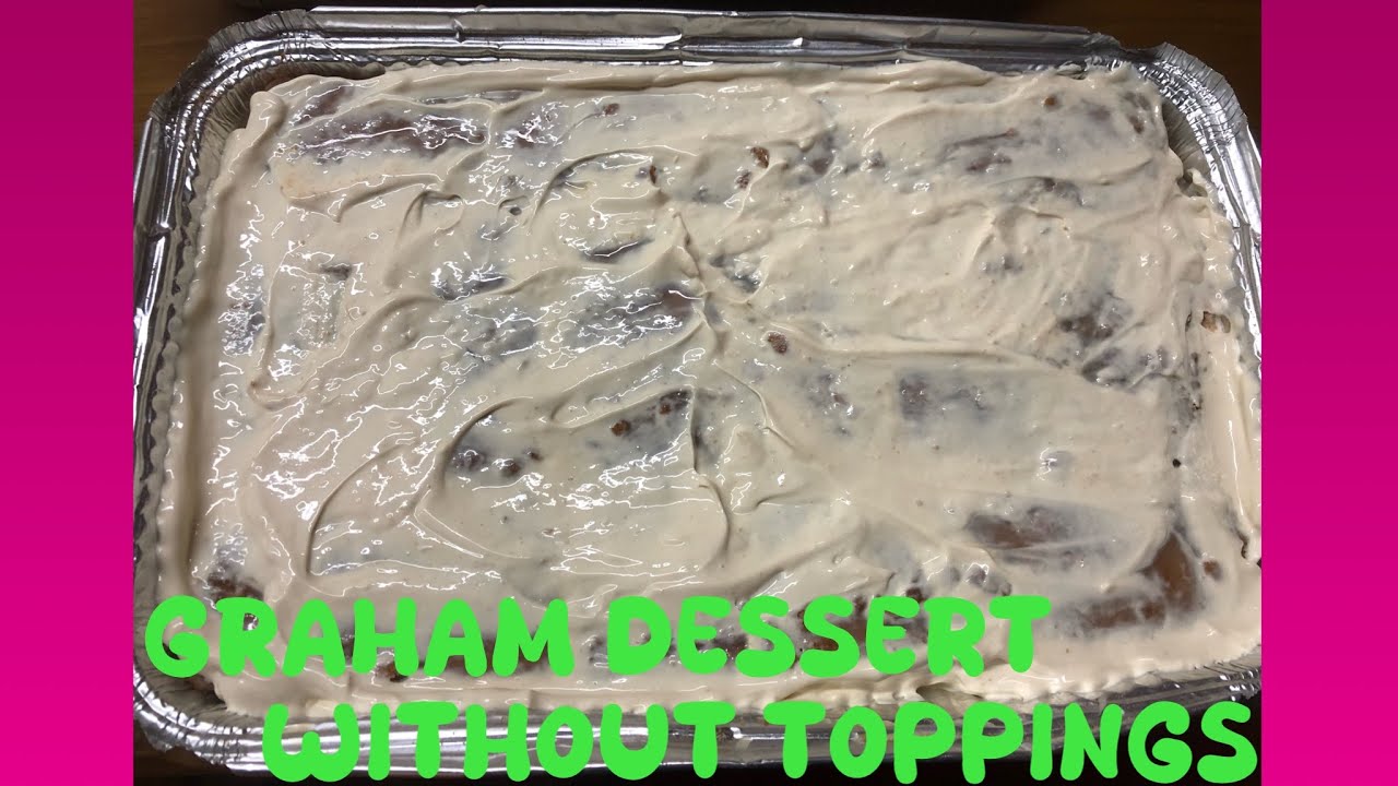 How to Make Graham Dessert without Toppings - YouTube