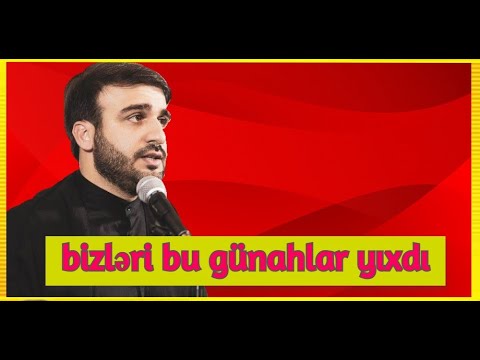 Hac Ramil -Bax bizləri bu günahlar yıxdı