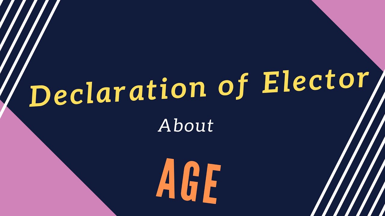 Election - Declaration of Elector about his Age - YouTube
