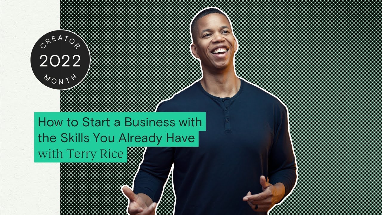How to Start a Business with the Skills You Already Have with Terry ...