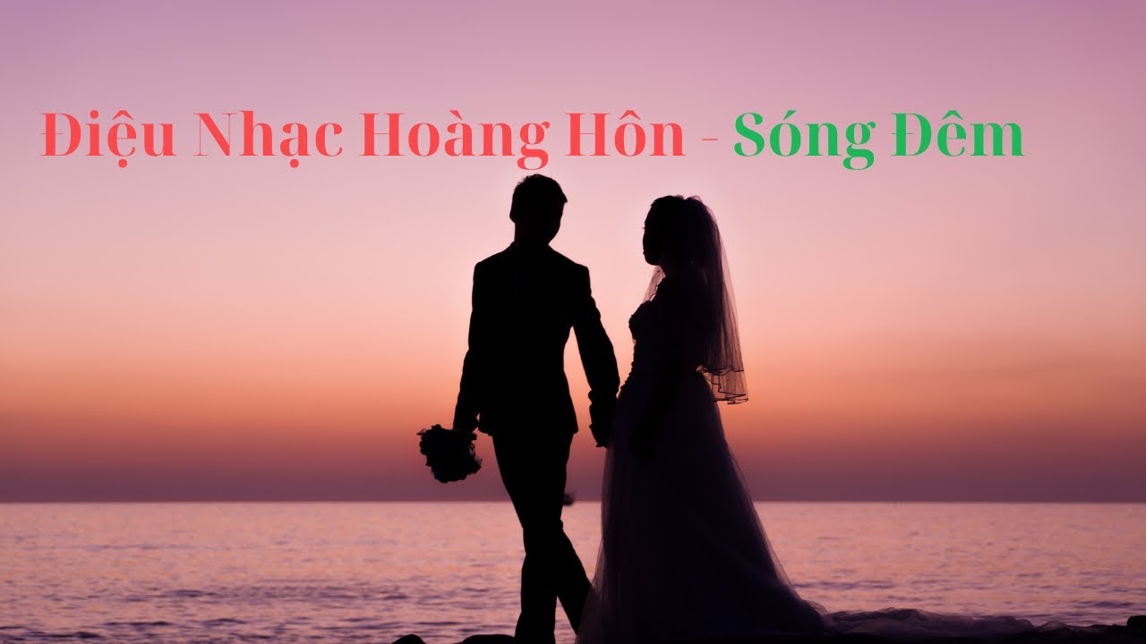 Điệu Nhạc Hoàng Hôn - Sóng Đêm - YouTube
