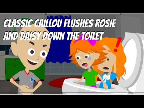 Classic Caillou Flushes Rosie And Daisy Down The Toilet/Grounded - YouTube