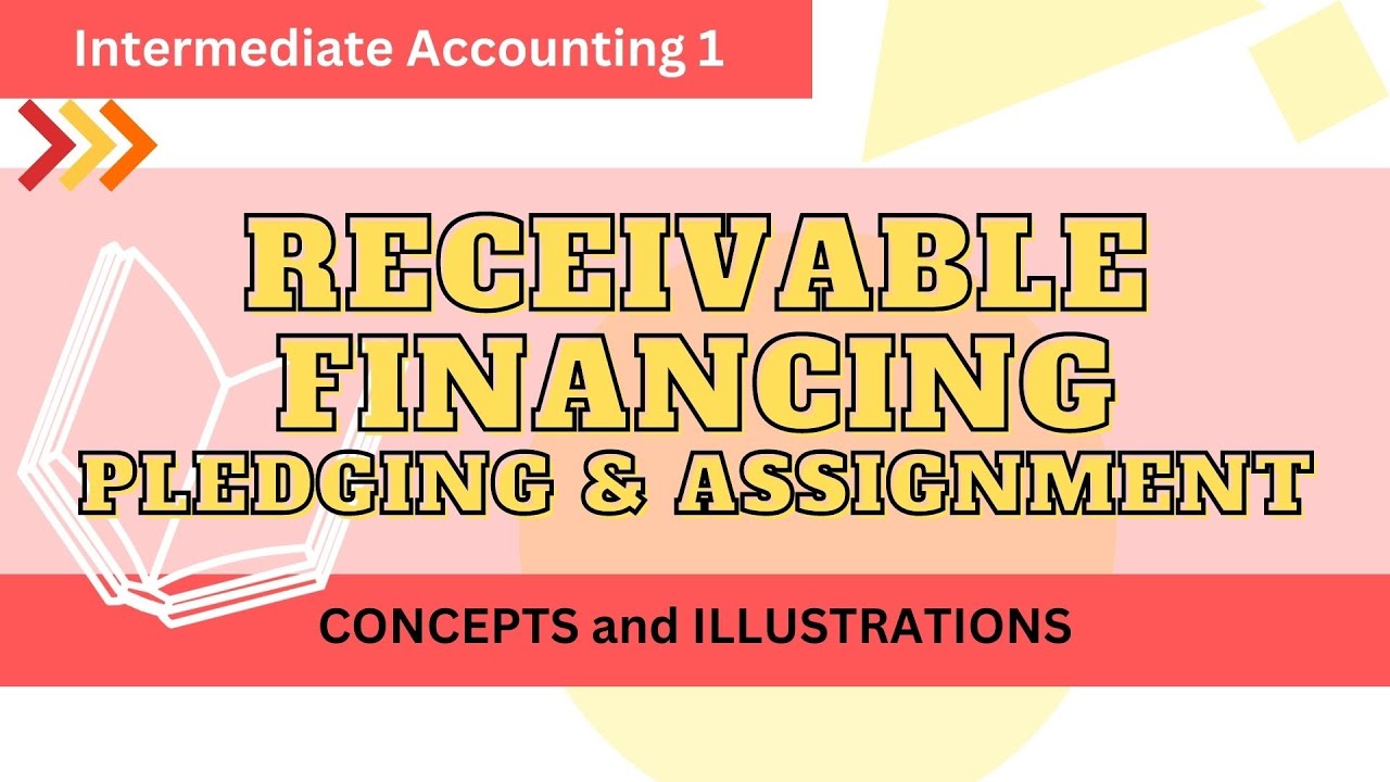 Receivable Financing - Pledging and Assignment - YouTube