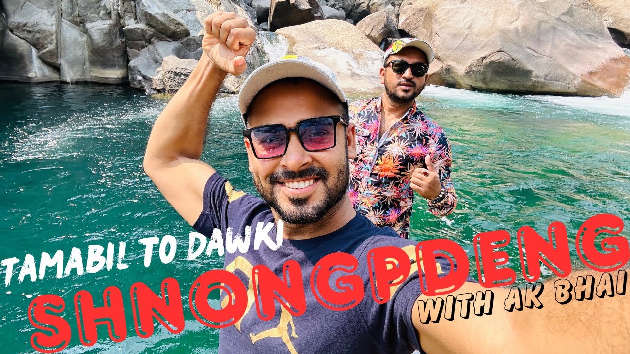 Shnongpdeng || Dawki Meghalaya || Perfect For Camping || Tamabil Border ...