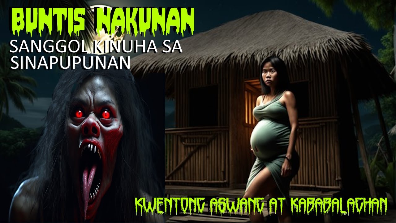 Aswang True Story || Buntis Nakunan || Kinuha Sa Sinapupunan - YouTube