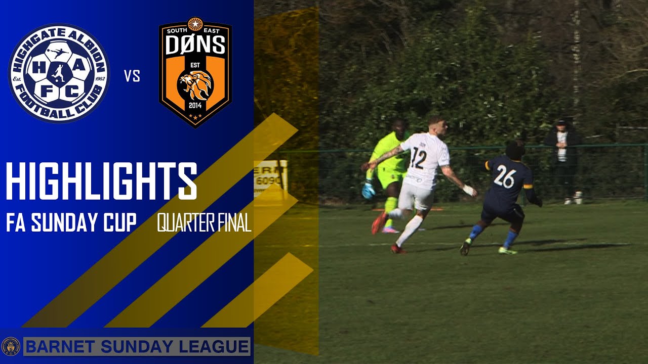 FA SUNDAY NATIONAL CUP | QUARTER FINAL | HIGHGATE ALBION VS SE DONS ...