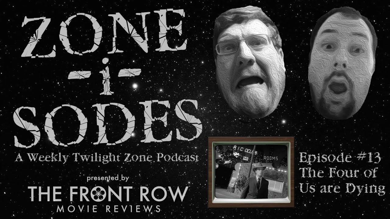 Zone-i-Sodes Episode 13 - The Four of Us Are Dying - A Twilight Zone ...