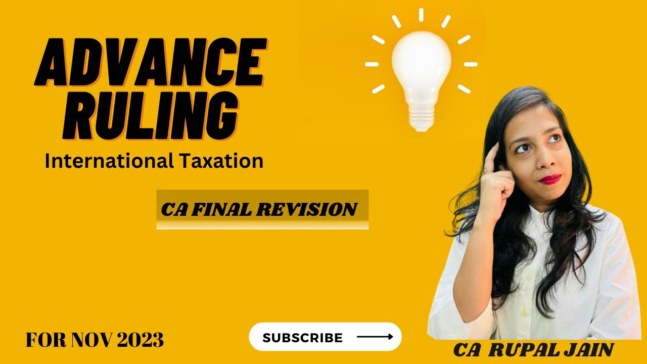 Board of Advance Ruling || International taxation || CA Rupal Jain || CA FINAL || NOV 2023 - YouTube