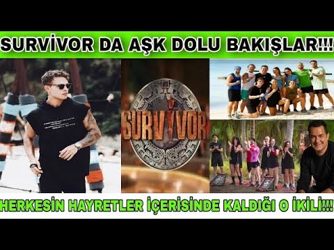 SURVİVOR DA AŞK DOLU BAKIŞLAR!!! HERKESİN HAYRETLER İÇERİSİNDE KALDIĞI O İKİLİ...