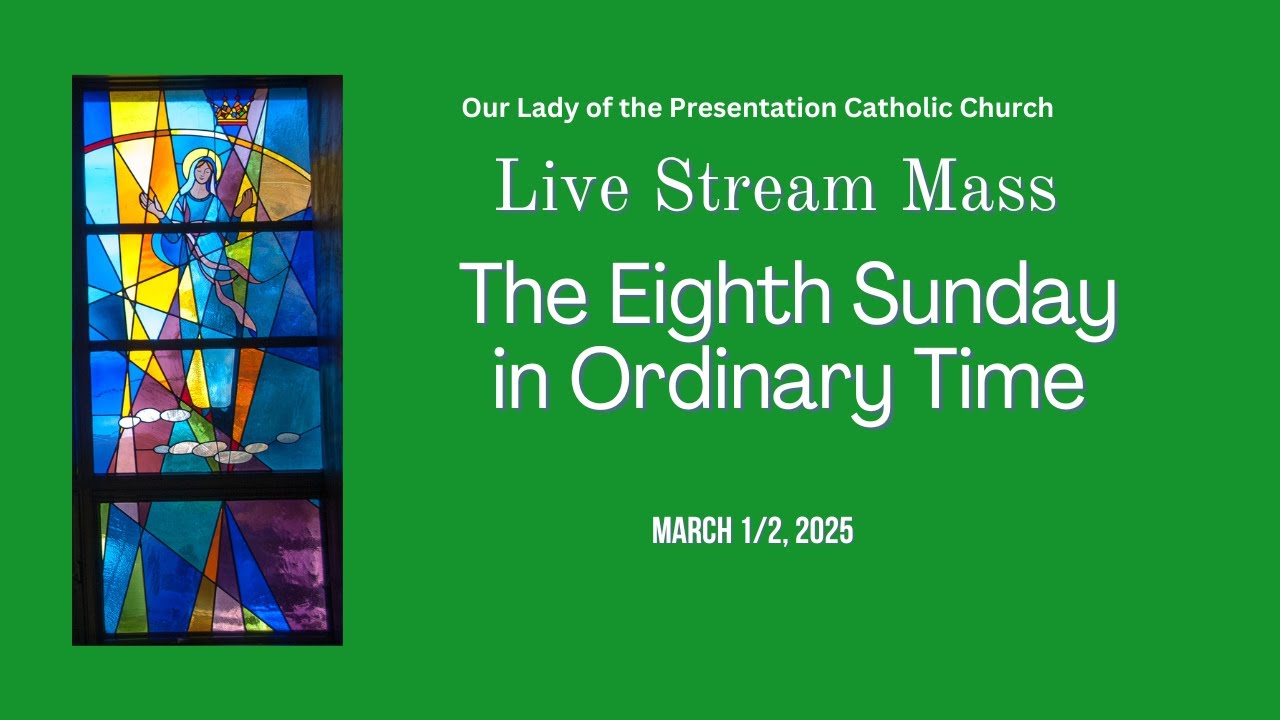 March 1/2, 2025 - Eighth Sunday in Ordinary Time - YouTube