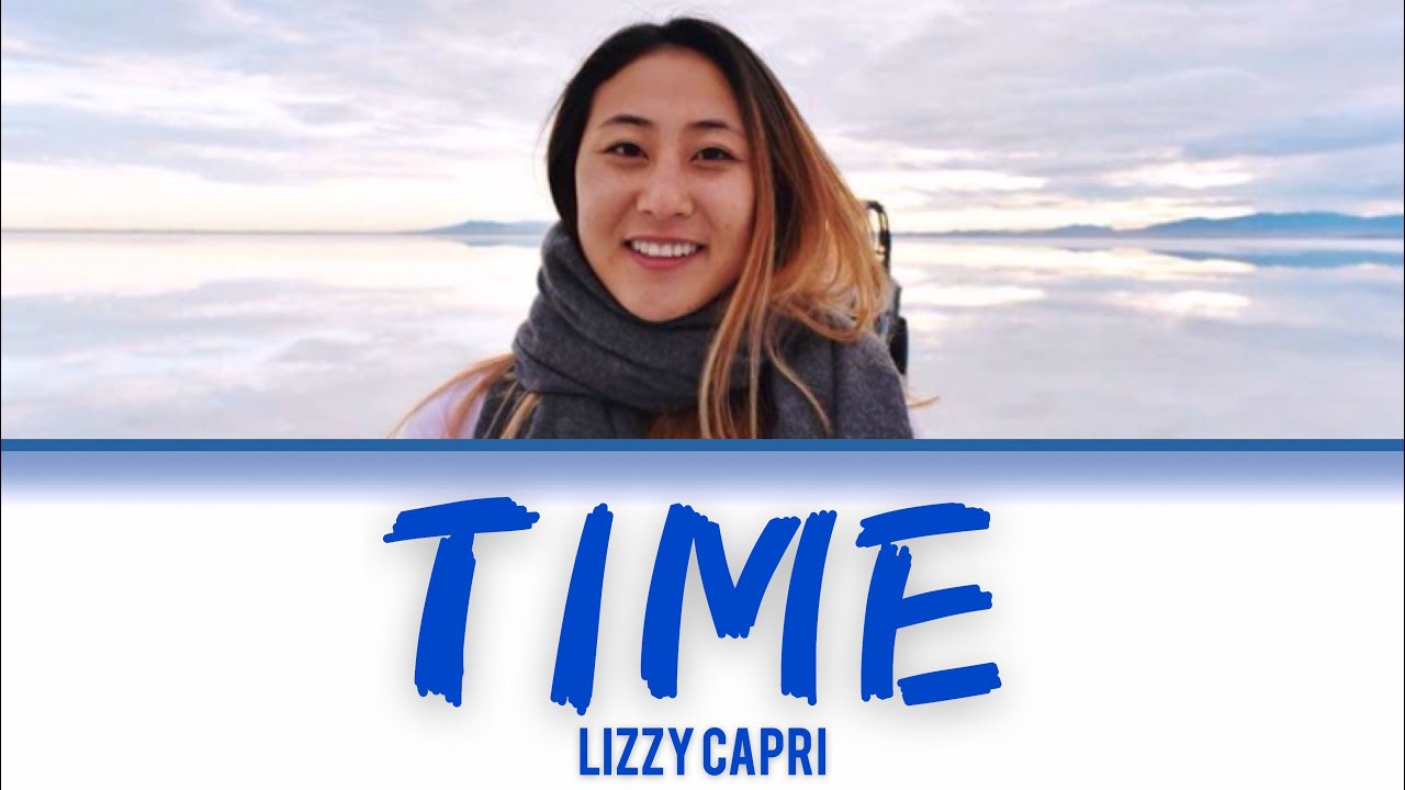 Lizzy Capri “TIME” Colour Coded Lyric ENG + some carzy moments ️ - YouTube