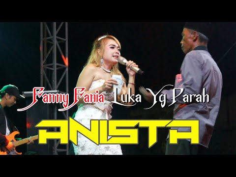 Fanny Fania  ( Luka Yang Parah ) Anista Entertainment