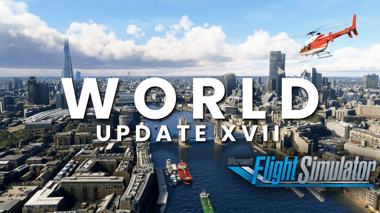 MICROSOFT FLIGHT SIMULATOR - WORLD UPDATE XVII - YouTube