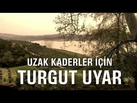 Uzak kaderler için | Turgut Uyar | Tuğba Dursun